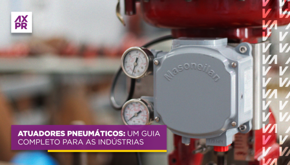 Atuadores: descubra como escolher o modelo ideal – Axpr Valve Science